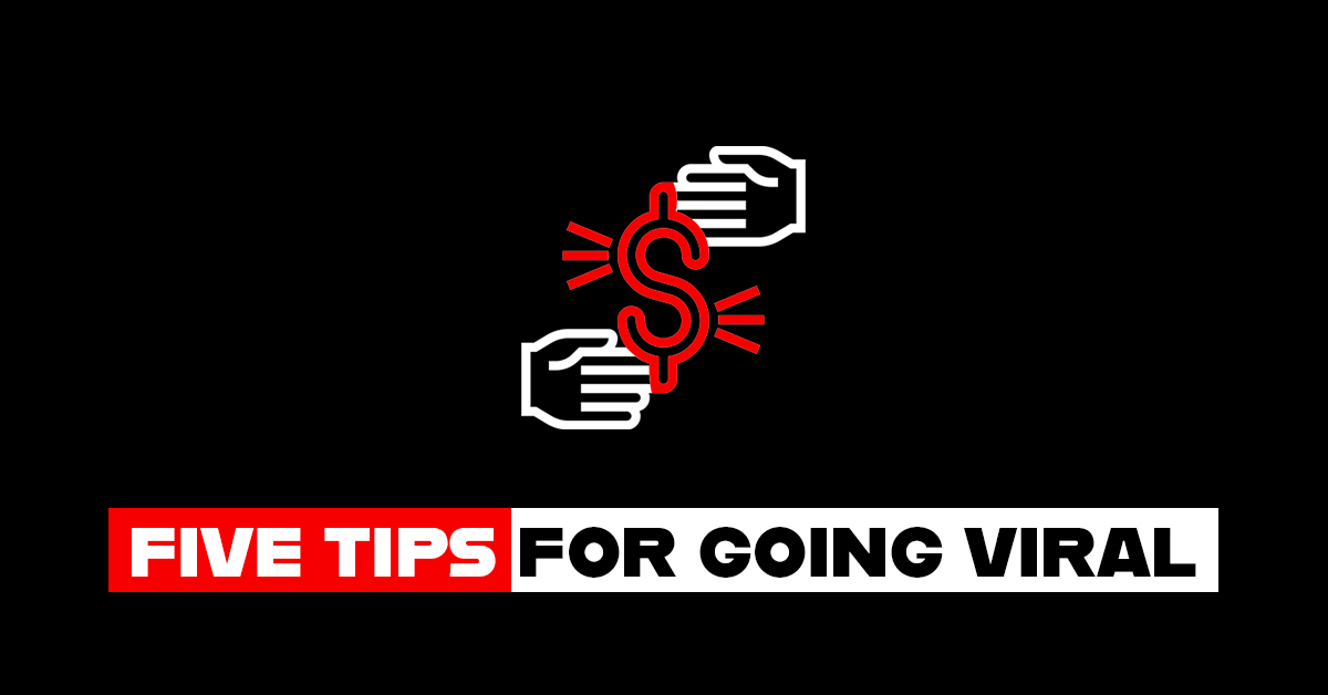 Five Tips For Going Viral Digital Marketing Ecommerce Digital
